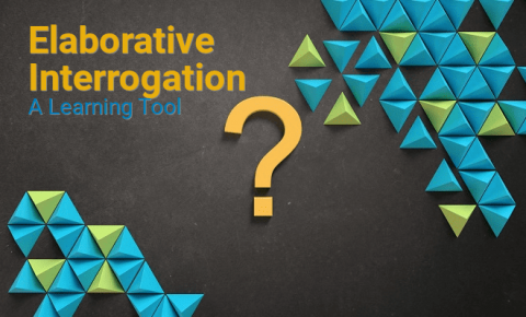 Elaborative Interrogation A Learning Tool